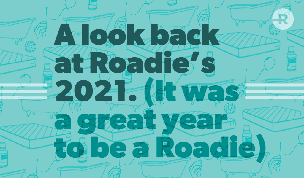 A look back at Roadie’s 2021. | Roadie